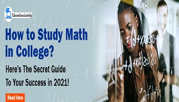 Learn how to study math in college and successful in maths!