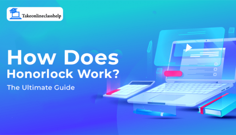How Does Honorlock Work? Get #1 Expert Guidance